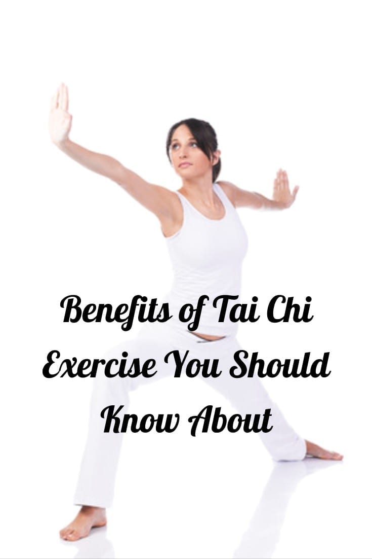 The Benefits of Tai Chi Exercise You Should Know About